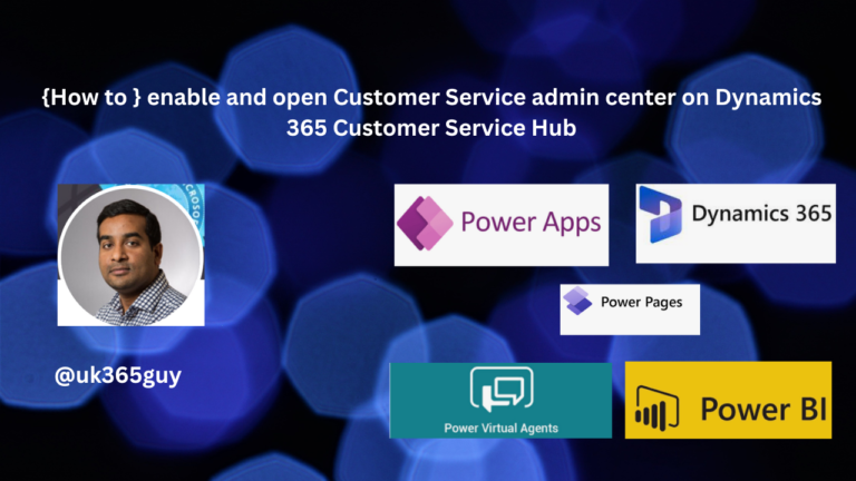 {How to } enable and open Customer Service admin center on Dynamics 365 ...